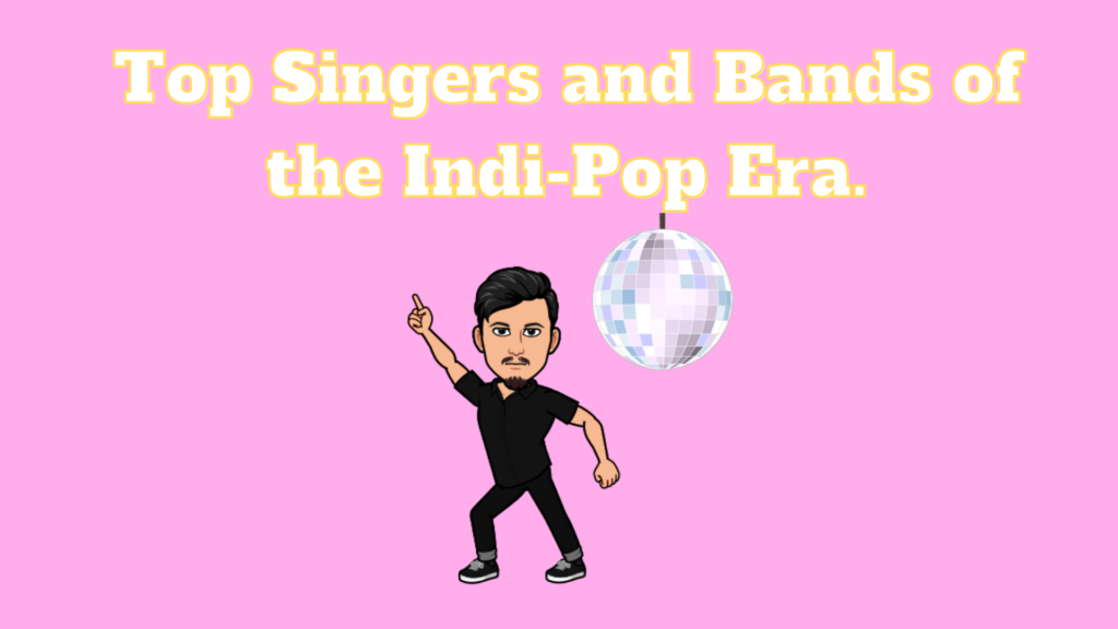 Top Singers and Bands of the Indi-pop ERA. - LaFictioner