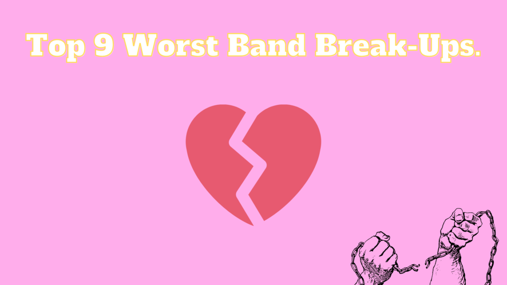 Top 9 Worst Band Break-Ups. - LaFictioner