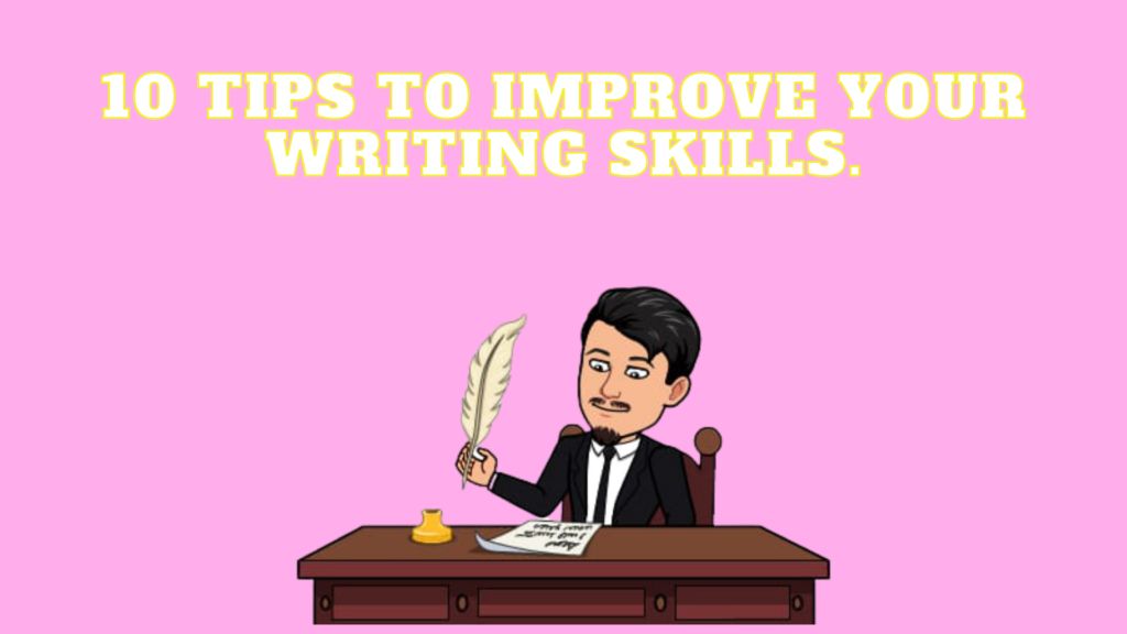 10 Tips To Improve Your Writing Skills LaFictioner